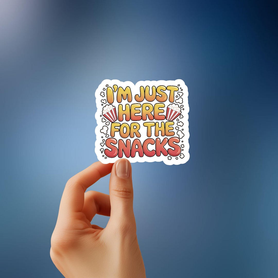 Snack Lover’s Delight: ‘i’m Just Here for the Snacks’ Sticker - Fun ...