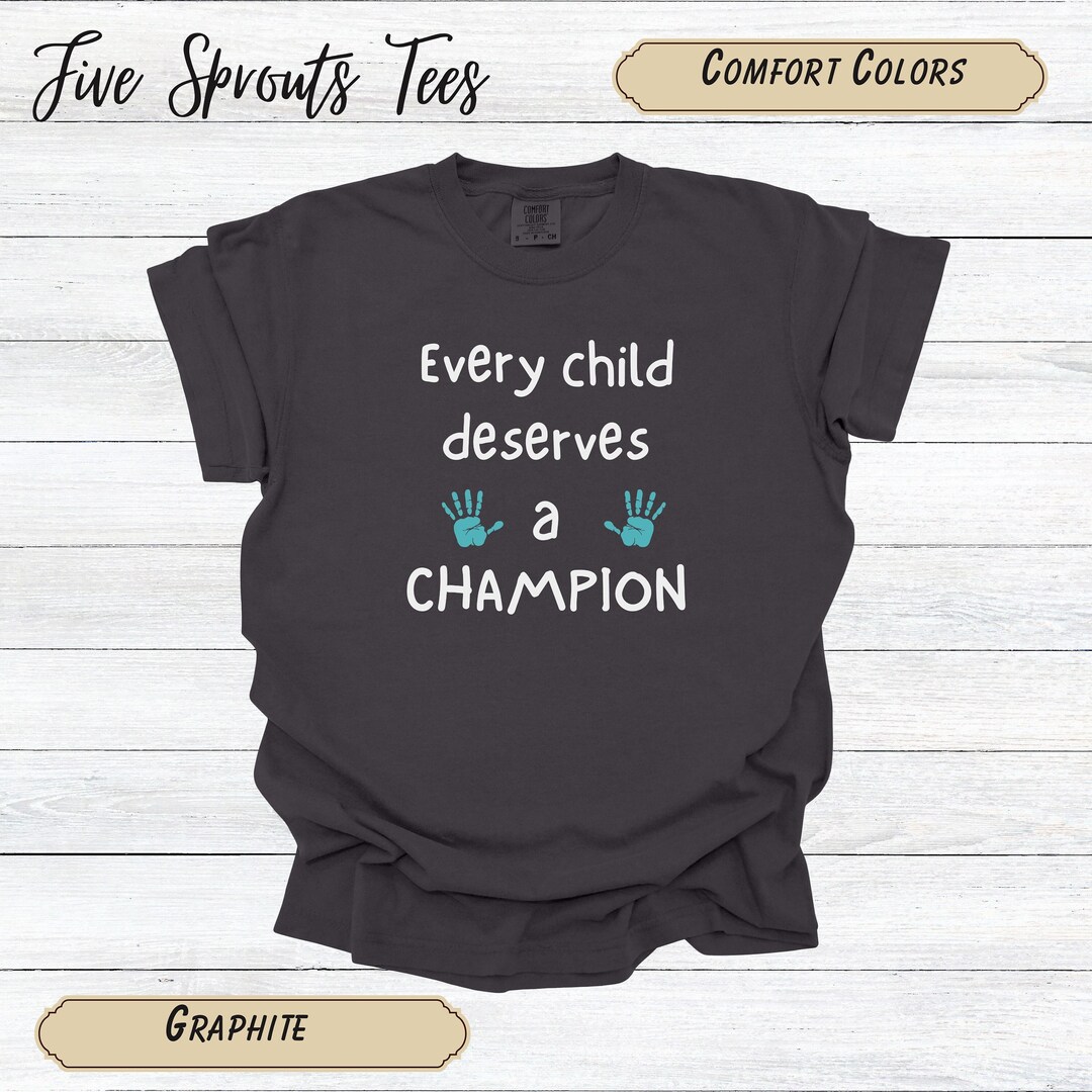 Every Child Deserves a Champion Comfort Colors T Shirt CASA Child ...