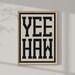 Yeehaw Poster Typography Hexagon Tile Yee Haw Wall Art Print Western ...