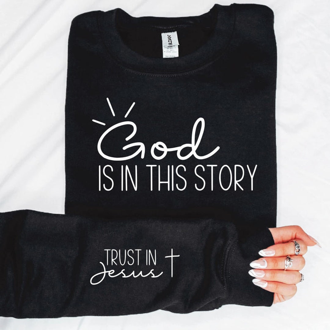 God is in This Story Sleeve Print Sweatshirt,, Women's Christian ...