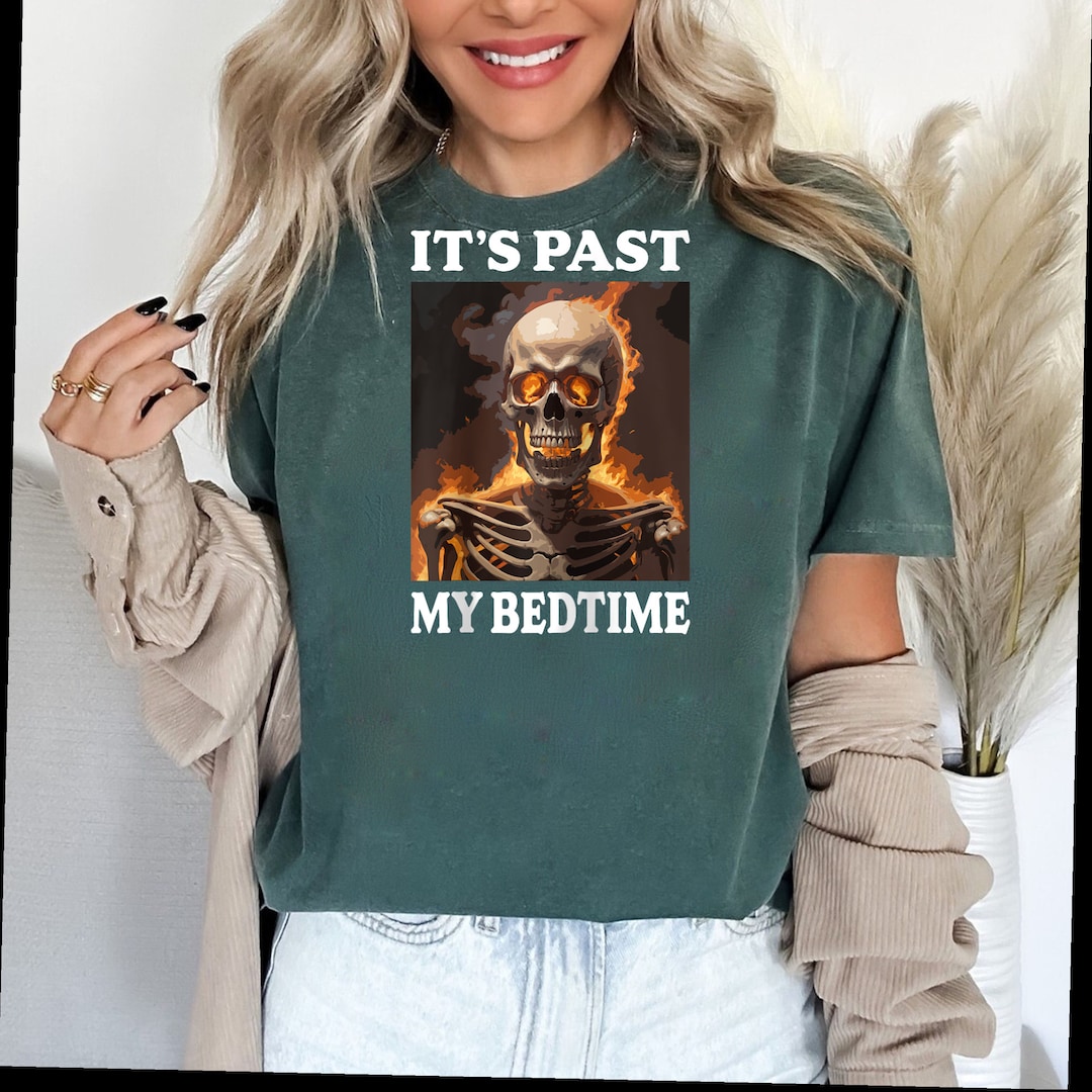It's Past My Bedtime Funny Skeleton Meme Ironic Humor Tired Raglan ...
