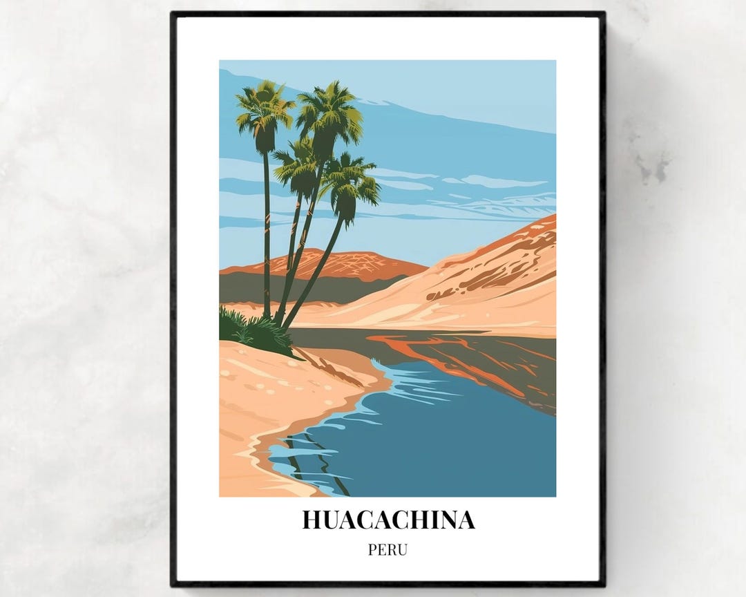 Huacachina Oasis Travel Print Wall Art, Huacachina Peru City Print ...