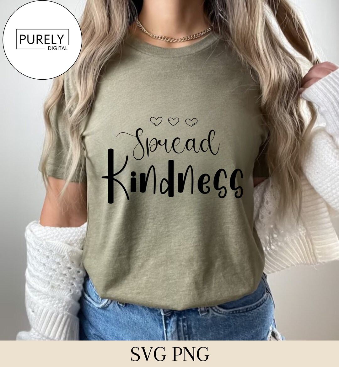 Spread Kindness Svg Be Kind Svg Spread Love Inspirational - Etsy