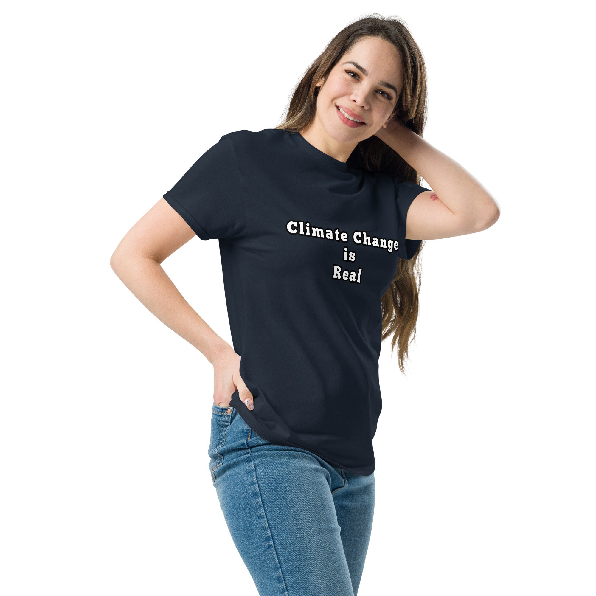 Climate Change is Real Unisex Classic Tee Environmental Advocacy Shirt ...
