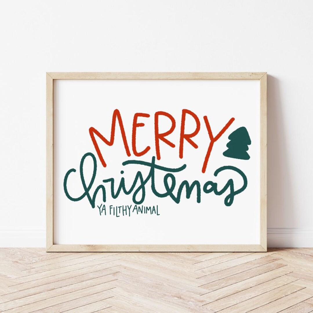 Merry Christmas Ya Filthy Animal | Christmas Design | Handwriting ...
