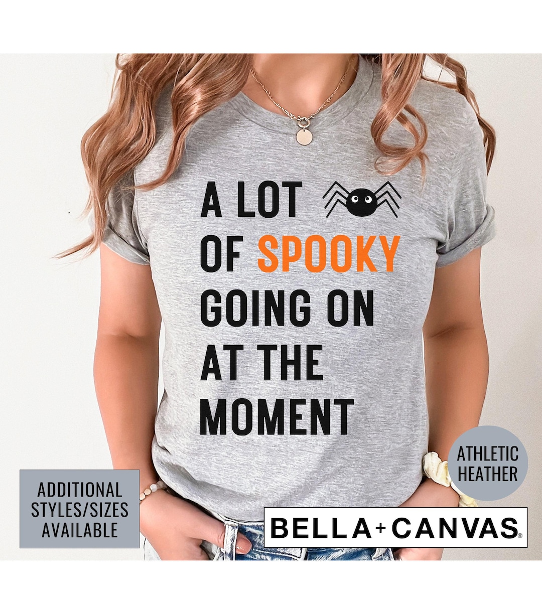 A Lot of Spooky Going on at the Moment Halloween Graphic T-shirt ...