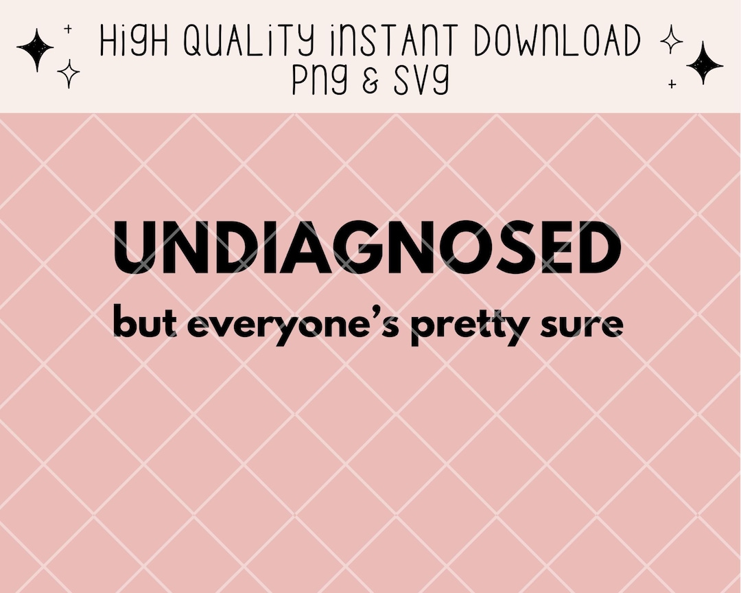 Undiagnosed but Everyone's Pretty Sure Autism PNG Digital Download ...