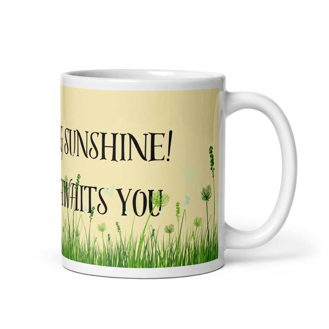 Good Morning Sunshine Mug, Coffe Mug, Tea Mug, Positive Message, the ...