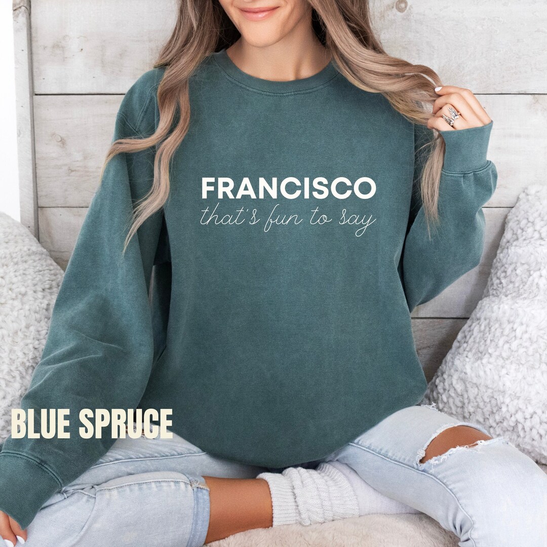Francisco That's Fun to Say Sweatshirt - Elf Movie Oversized Crewneck ...