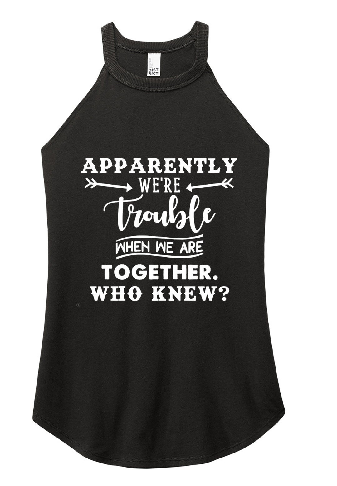 Apparently We Are Trouble... Rocker Tank - Etsy