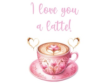 I Love You A Latte PRINTABLE VALENTINE CARDS, Valentine, Printable ...