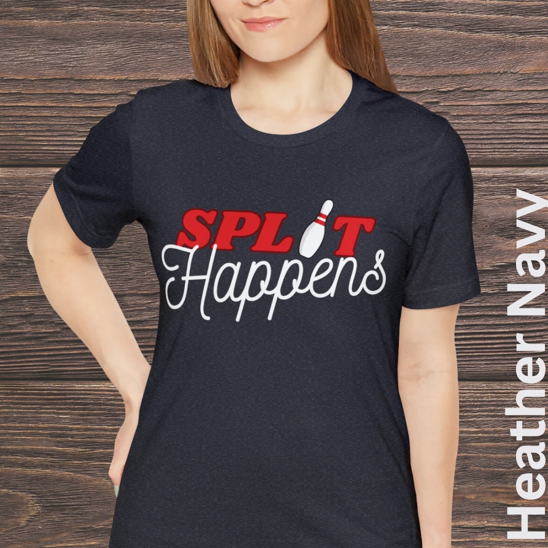 Split Happens Bowling Shirt, Funny Bowling Shirts, Split Happens Shirt ...