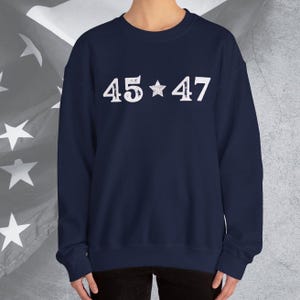 President Donald Trump Election 45 47 Sweatshirt Gift for Pro-trumper ...