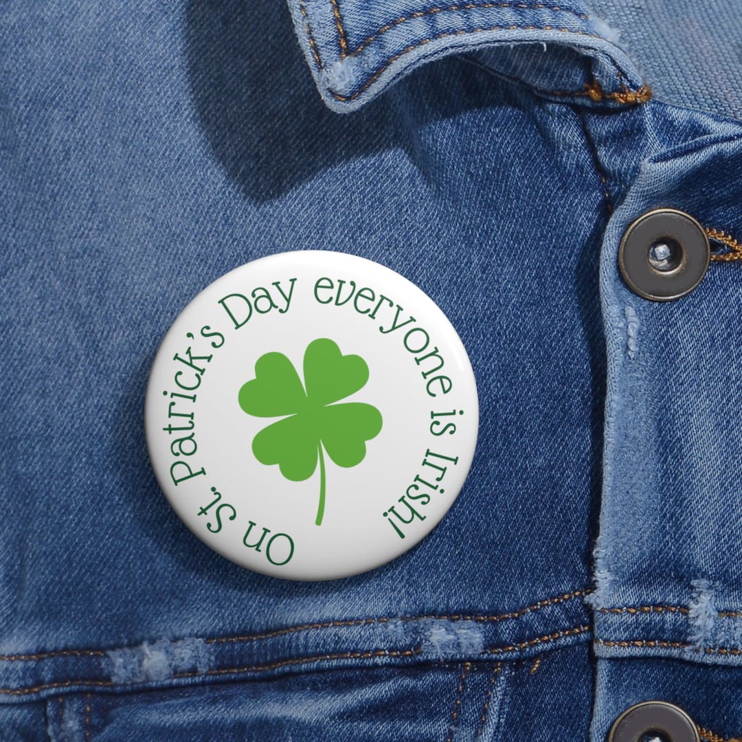 St Patricks Day Pin, 2.25 Inch Round Pin, Show the World That on March ...