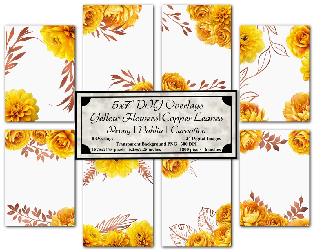 DIY 5x7 Yellow Flowers peony Dahlia Carnation & Copper Leaves Overlays ...