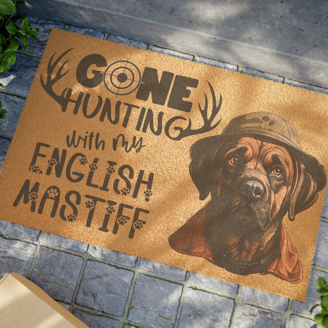 Gone Hunting With My English Mastiff Door Mat, Outdoor Mat Gift for ...