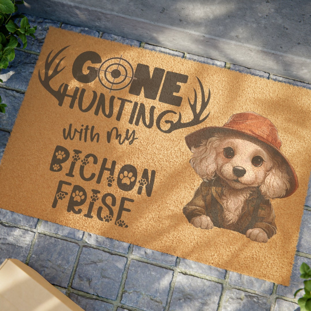 Gone Hunting With My Bichon Frise Door Mat, Outdoor Mat Gift for ...