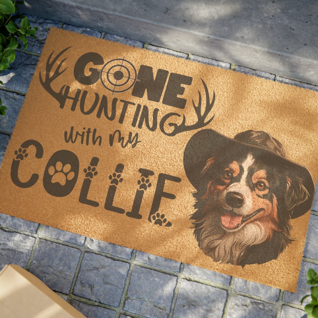 Gone Hunting With My Collie Door Mat, Outdoor Mat Gift for Hunting Dog ...