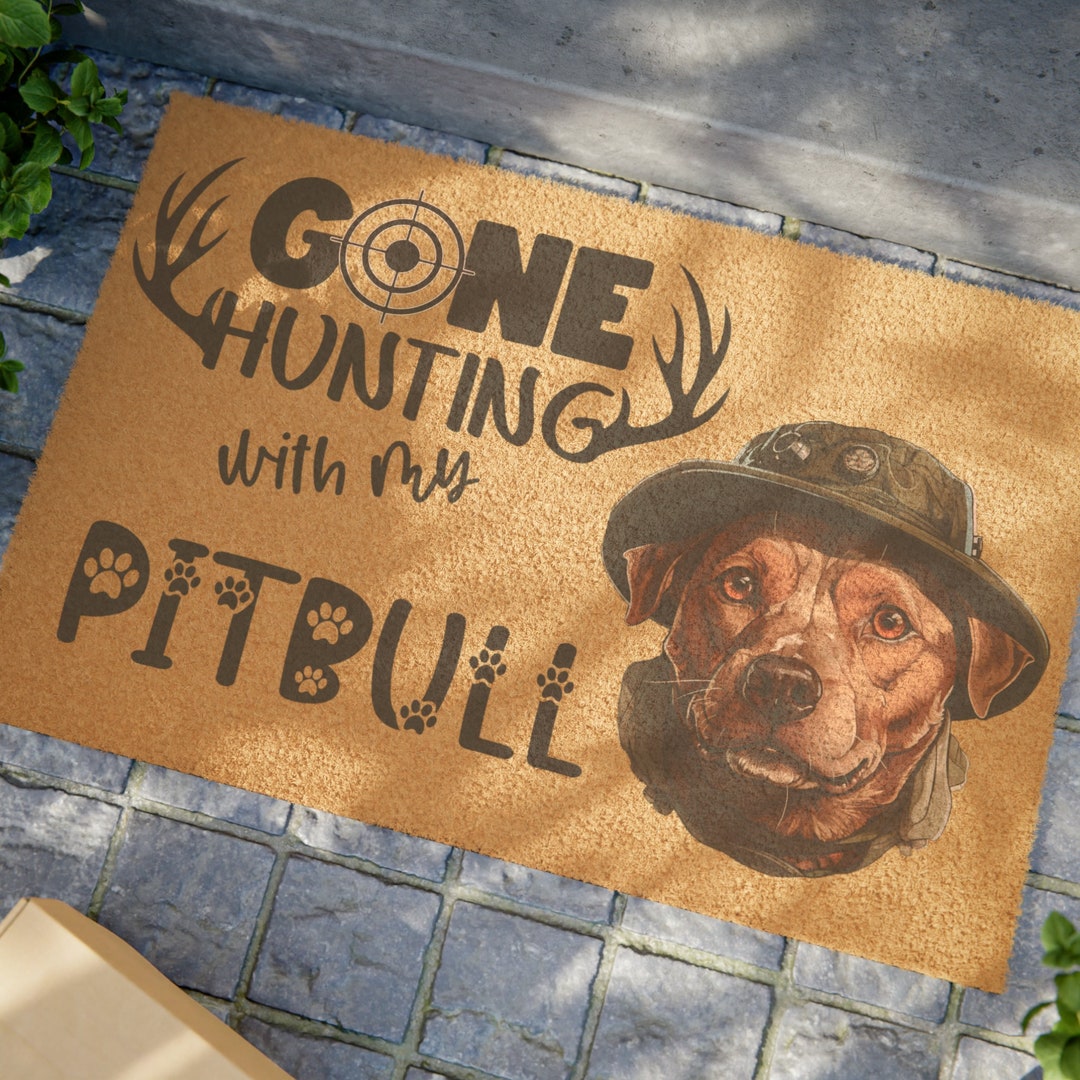 Gone Hunting With My Pitbull Door Mat, Outdoor Mat Gift for Pit Bull ...