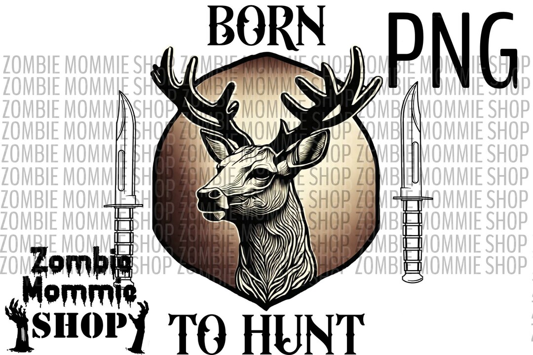 Born to Hunt Sublimination PNG File Instant Download - Etsy