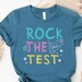 Rock the Test Shirt, Funny Testing Teacher Shirt, Test Day Gift,staar ...