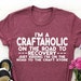 I'm A Craftaholic Shirt, Hobby Shirt, Crafter Shirt, Crafting Shirt ...