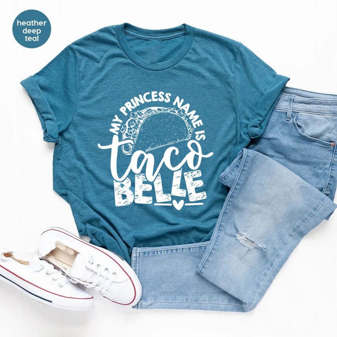 My Princess Name is Taco Belle Shirt,funny Tacos Tshirt,cinco De Mayo ...