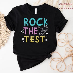 Rock the Test Shirt, Funny Testing Teacher Shirt, Test Day Gift,staar ...