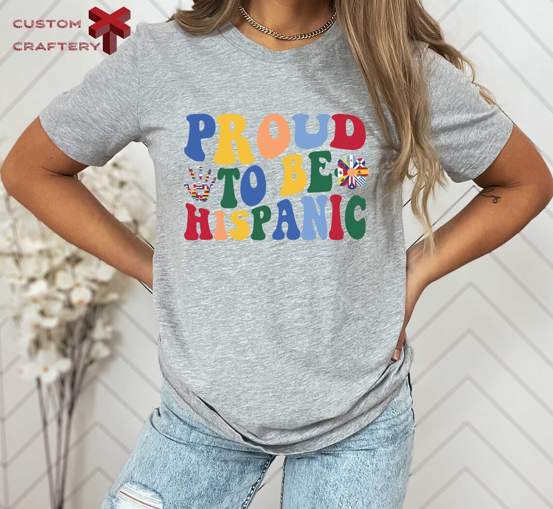Proud to Be Hispanic Retro Shirt, National Hispanic Heritage Month All ...