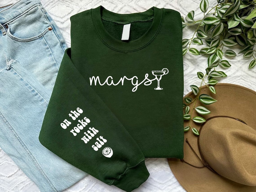 Margarita Sweatshirts, on the Rocks With Salt Shirt, Cool Girls ...