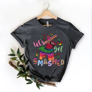 Let's Get Smashed Pinata Tshirt,cinco De Mayo Bachelorette Gift,fiesta ...