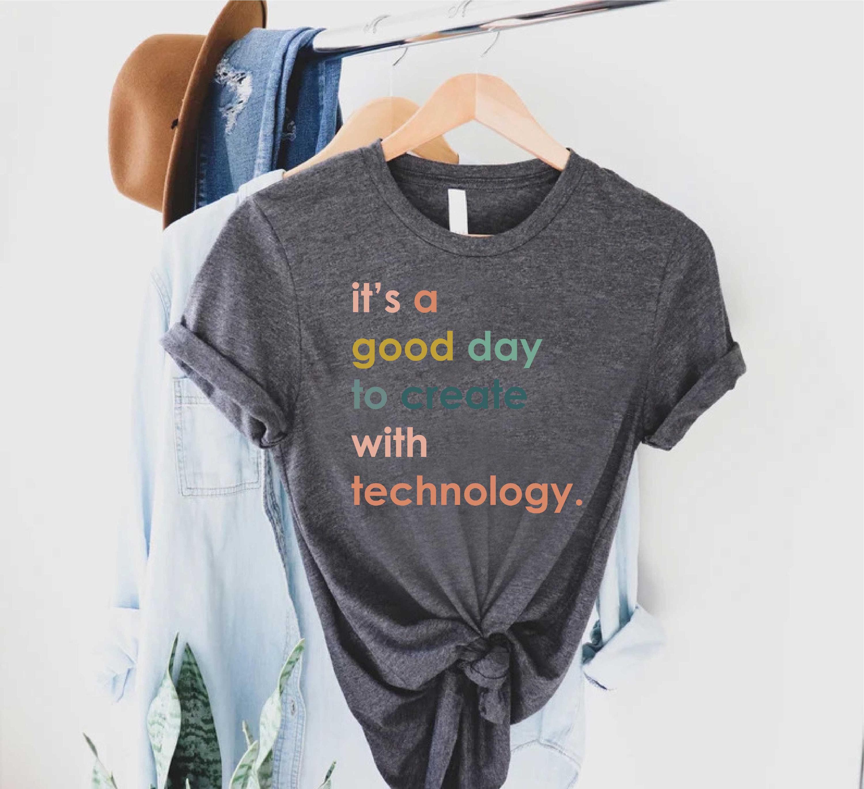 Technology Teacher Shirt,stem Teacher Shirt, It's a Good Day to Create ...