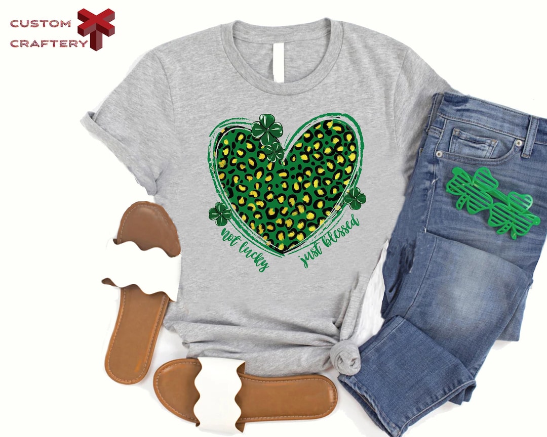 Not Lucky Just Blessed Shirt, St Patrick’s Day Shirt, St Patrick’s Day ...