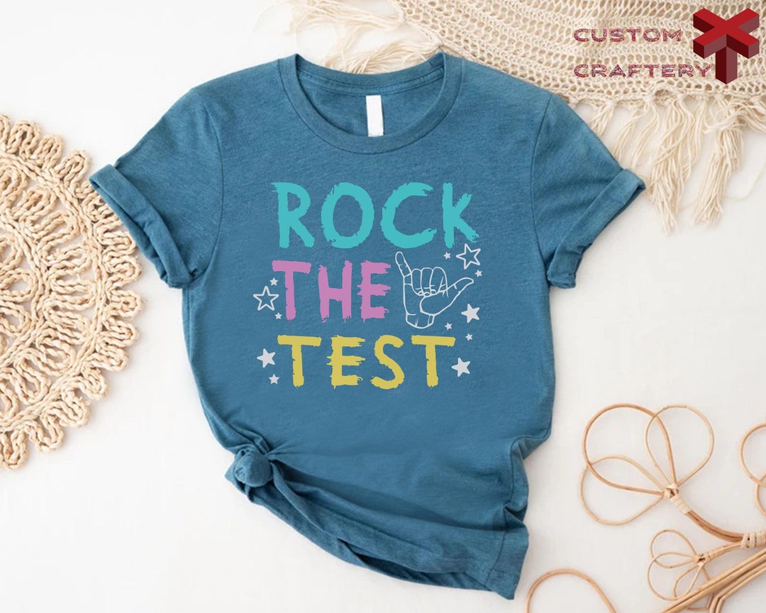 Rock the Test Shirt, Funny Testing Teacher Shirt, Test Day Gift,staar ...