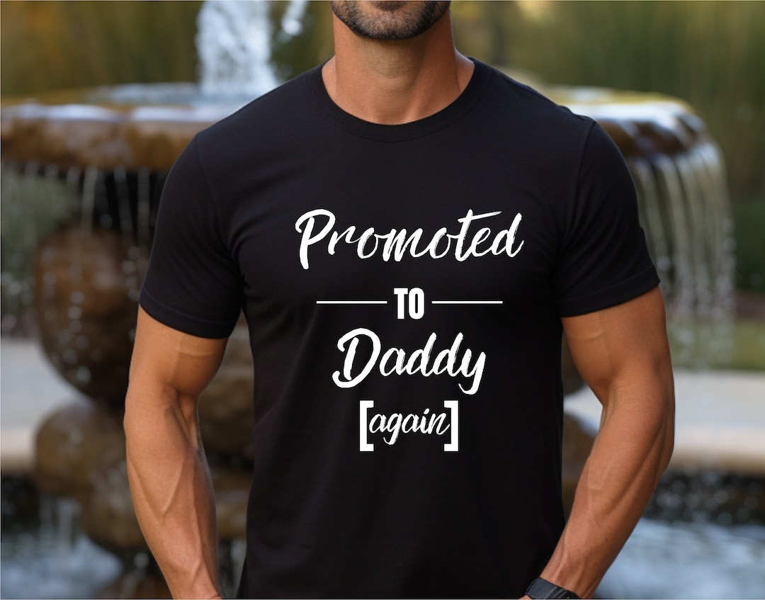 Promoted to Daddy Again T-shirt,funny New Dad Gift,fathers Day Gift ...
