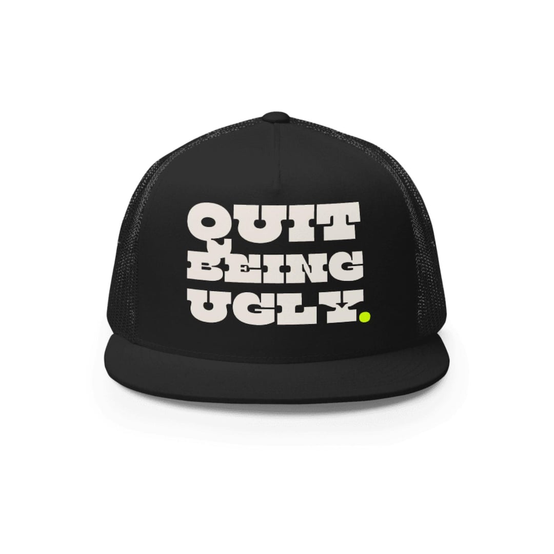 Quit Being Ugly Trucker Hat – Funny Southern Saying, Retro Mesh Cap - Etsy