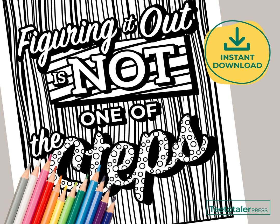 Figuring It Out is Not One of the Steps, 12 Step Slogan Coloring Page ...