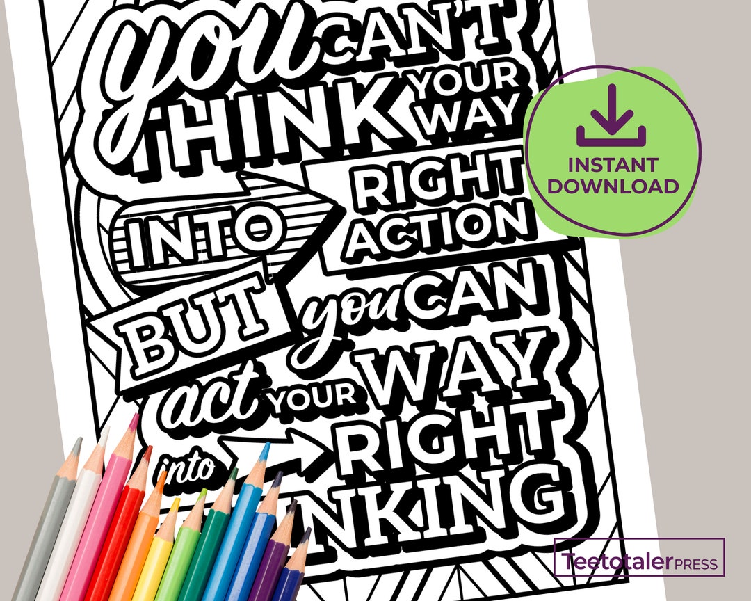 You Can't Think Your Way Into Right Action, 12 Step Slogan Coloring ...