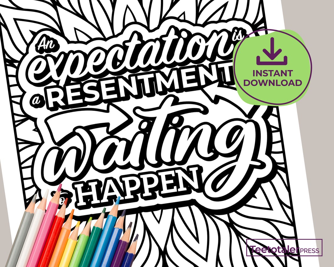 An Expectation is A Resentment, 12 Step Slogan Coloring Page, AA ...