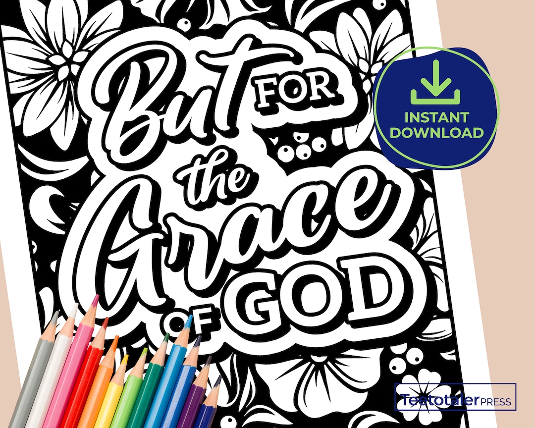 But for the Grace of God, 12 Step Slogan Coloring Page, AA, Sobriety ...