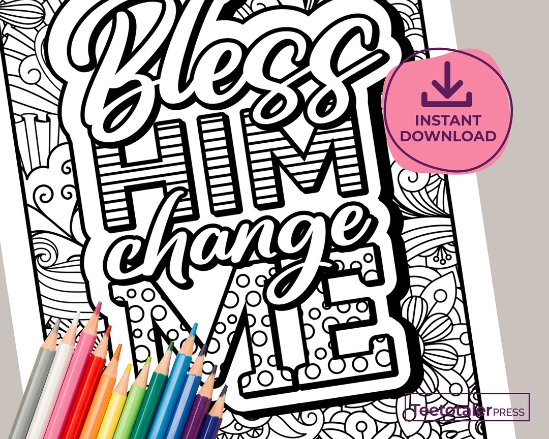 Bless Him Change Me, 12 Step Slogan Coloring Page, AA, Sobriety ...