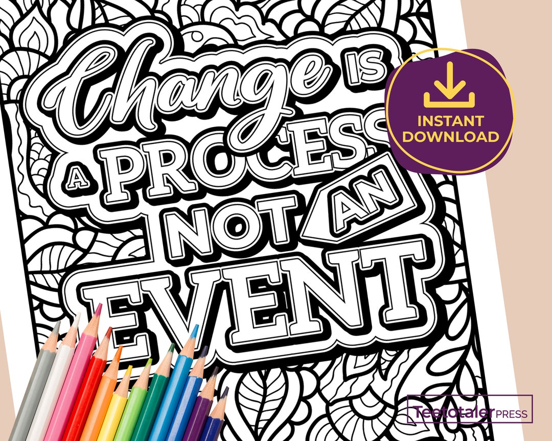 Change is A Process Not an Event, 12 Step Slogan Coloring Page, AA ...