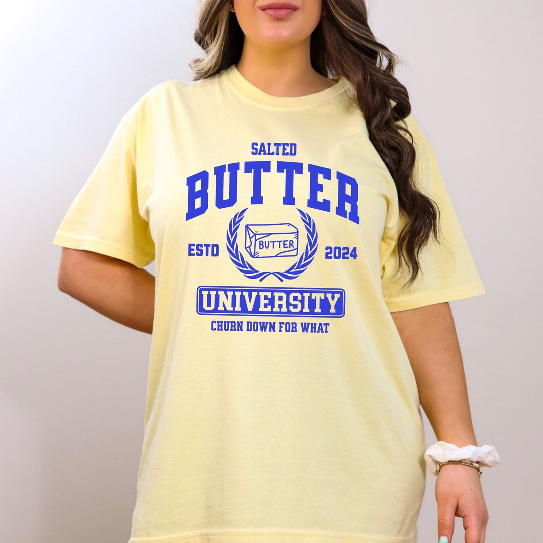 Butter Shirt, Funny Salted Butter Tshirt, Comfort Colors Butter Varsity ...