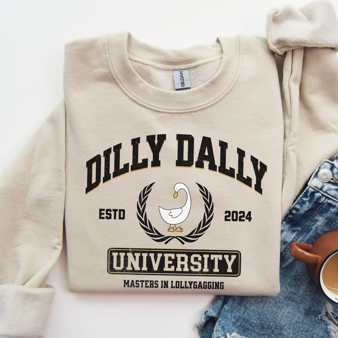 Dilly Dally Sweatshirt, University Sweater, Dilly Dallying Crewneck ...