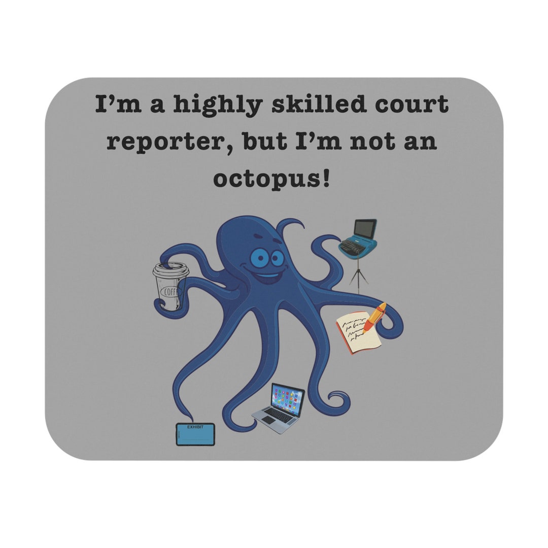 Court Reporter Not an Octopus Mouse Pad - Etsy
