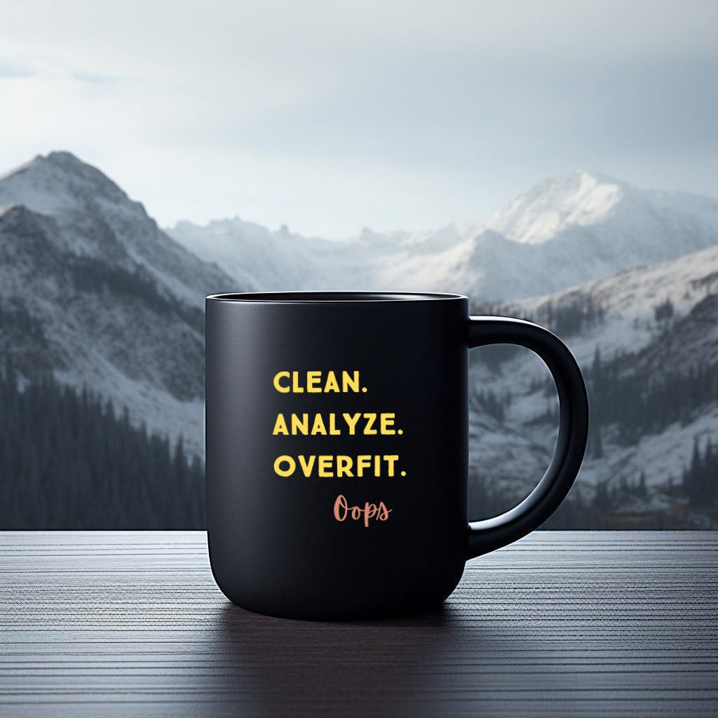 Funny Data Science Mug: Clean, Analyze, Overfit, Oops - Etsy