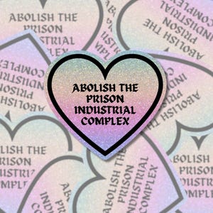 Abolish Prison Industrial Complex Holographic Heart Sticker – Activist ...