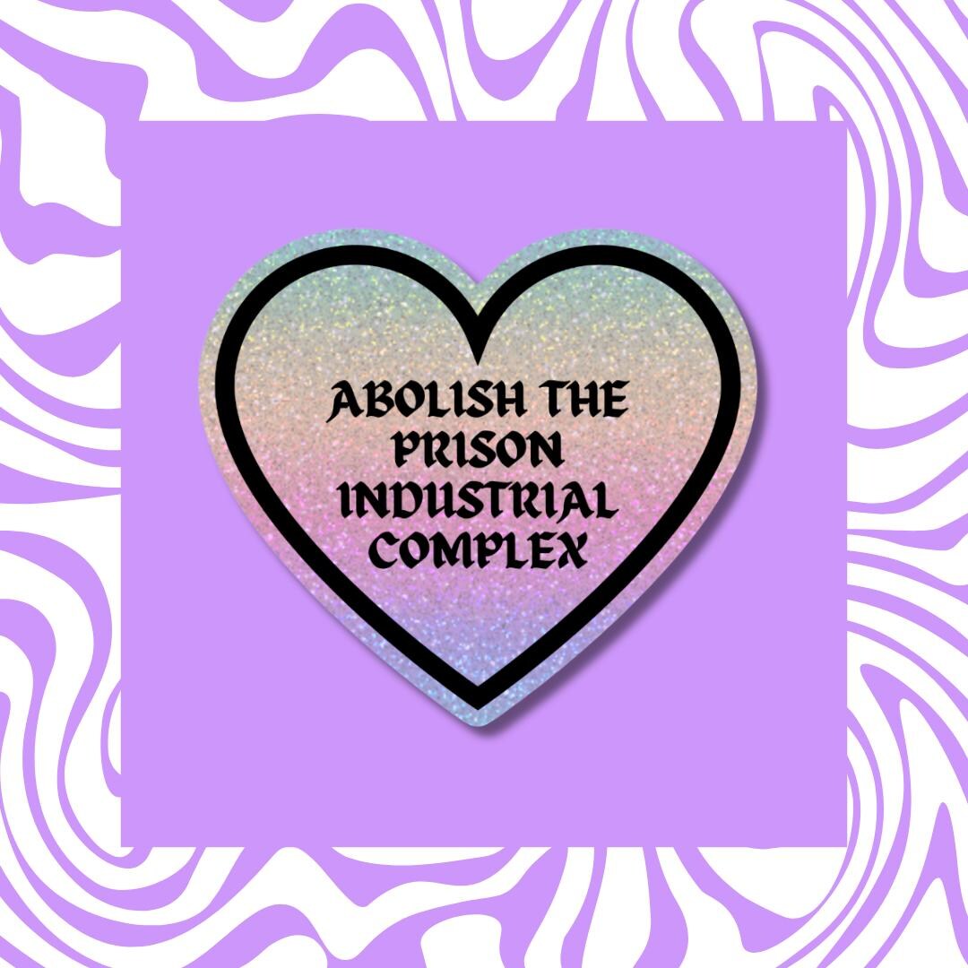 Abolish Prison Industrial Complex Holographic Heart Sticker – Activist ...