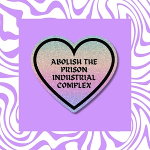 Abolish the Prison Industrial Complex Sticker - Holographic Abolition ...