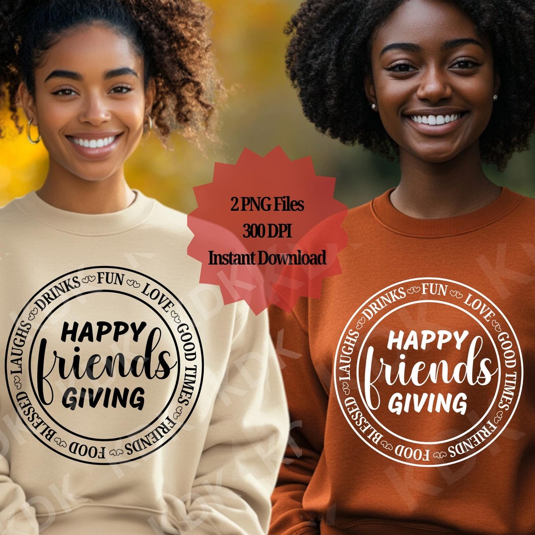Friendsgiving PNG SVG, Friends 2024, Digital Download, Sublimation ...